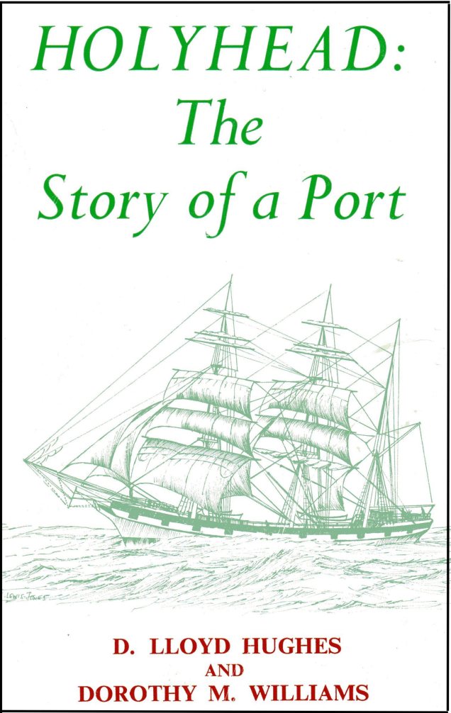 Holyhead: Stories of a Port – People, places and events that formed our ...